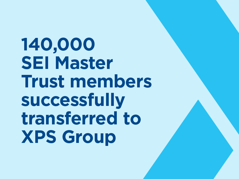 140,000 SEI Master Trust members successfully transferred to XPS Group - XPS Group