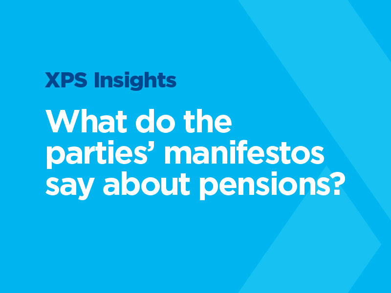 General election 2024: What do the parties’ manifestos say about pensions? - XPS Group