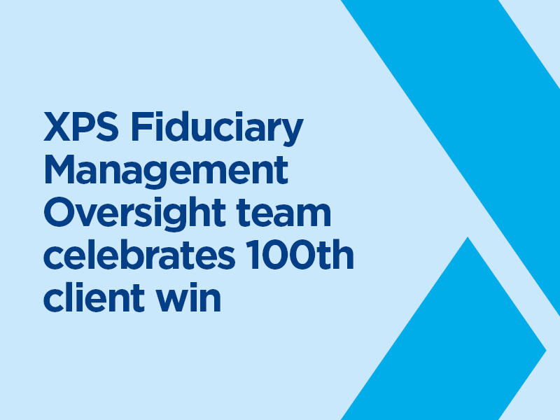 XPS’s Fiduciary Management Oversight team wins its 100th client - XPS Group